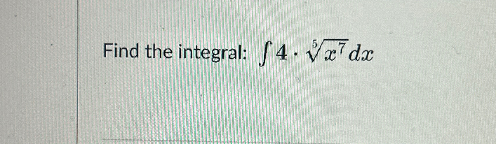 Solved Find the integral: ∫﻿﻿4*x75dx | Chegg.com