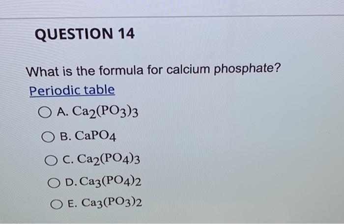 Solved QUESTION 14 What is the formula for calcium | Chegg.com