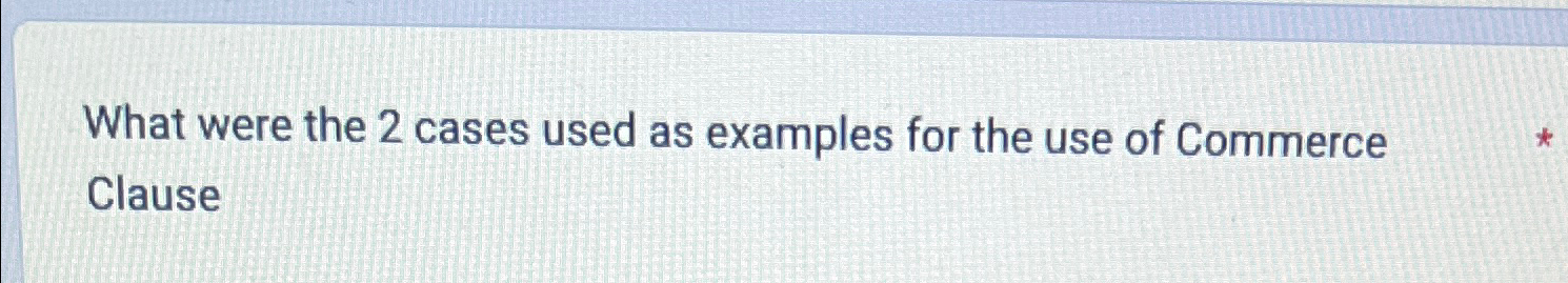 Solved What were the 2 ﻿cases used as examples for the use | Chegg.com