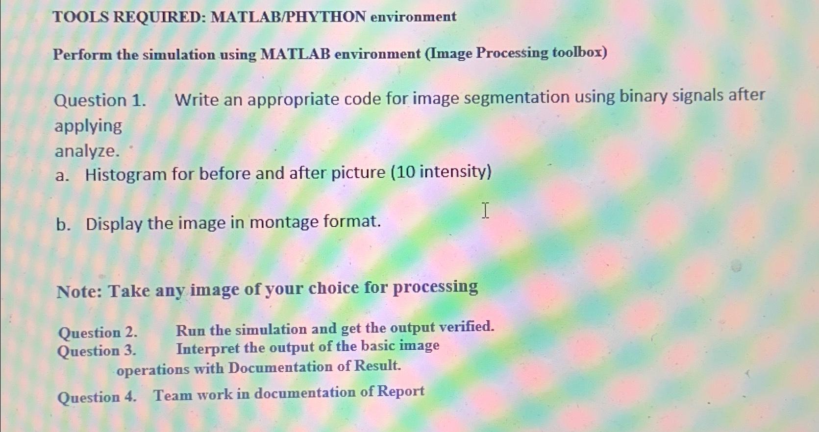 Solved TOOLS REQUIRED: MATLAB/PHYTHON environmentPerform the | Chegg.com