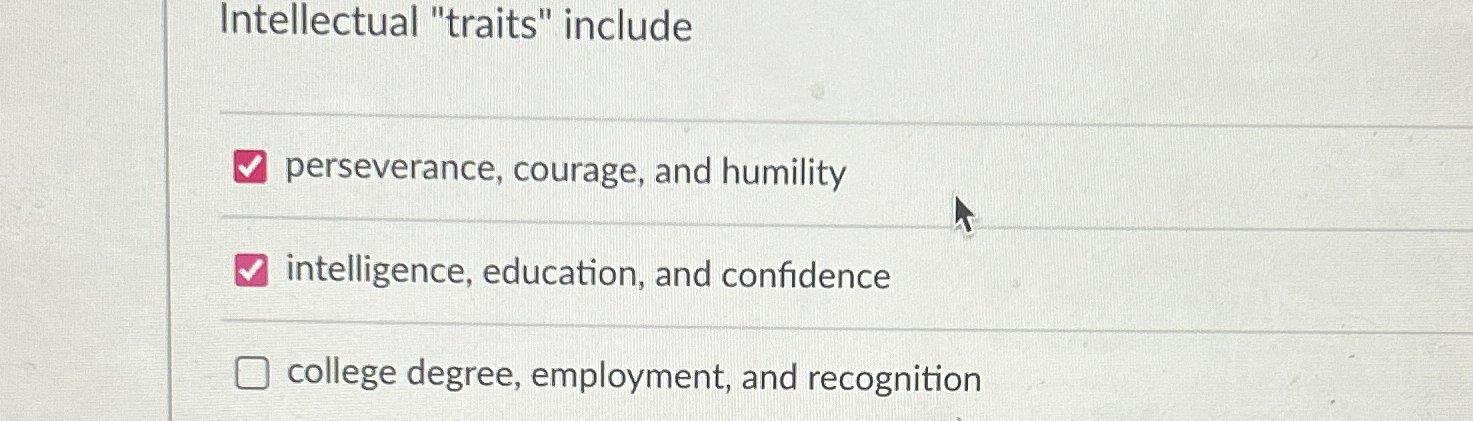 Solved Intellectual "traits" includeperseverance, courage, | Chegg.com