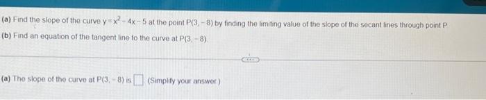 Solved (a) Find the slope of the curve y=x2−4x−5 at the | Chegg.com