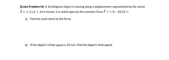 Solved (8 pts) Problem 04: A 10-kilogram object is moving | Chegg.com