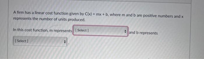 Solved A Firm Has A Linear Cost Function Given By C X Mx B
