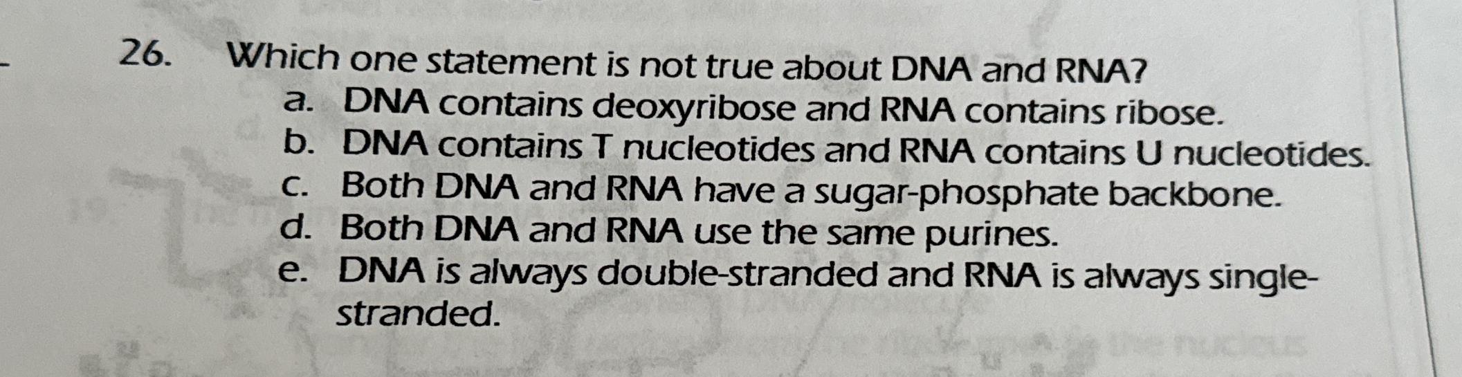 Solved Which one statement is not true about DNA and RNA?a. | Chegg.com