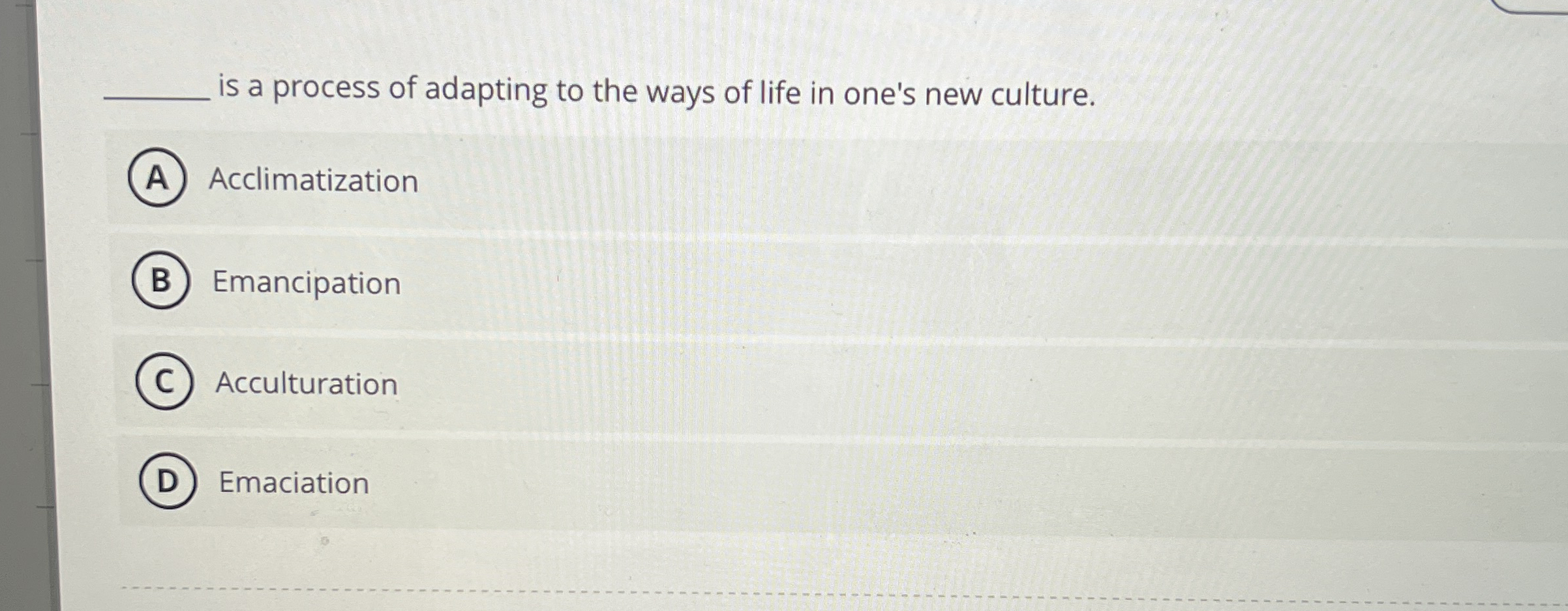 Solved is a process of adapting to the ways of life in one's | Chegg.com