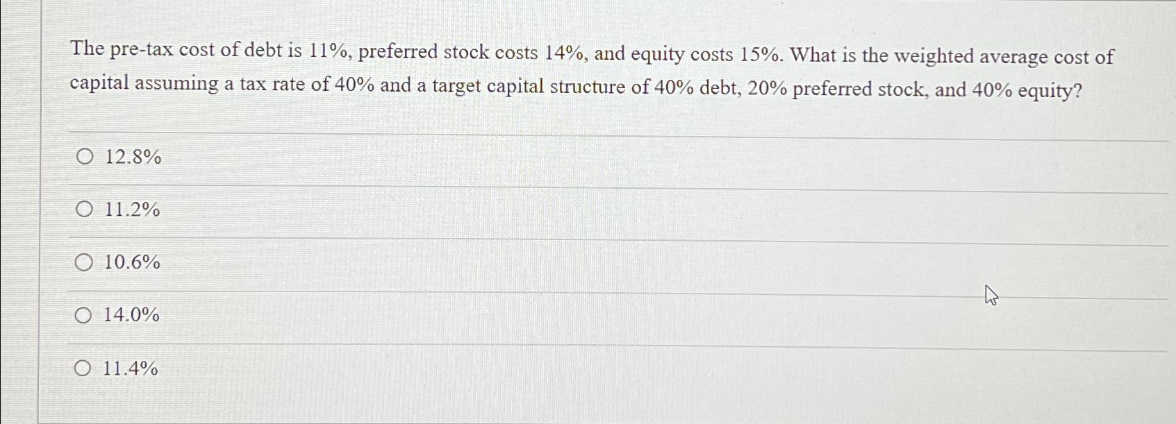 Solved The pre-tax cost of debt is 11%, ﻿preferred stock | Chegg.com