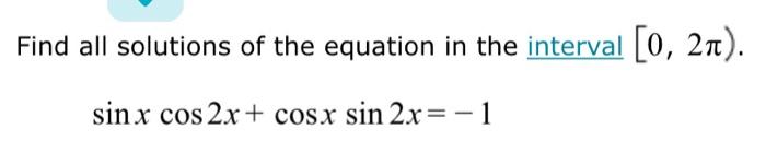 Solved Find all solutions of the equation in the interval | Chegg.com