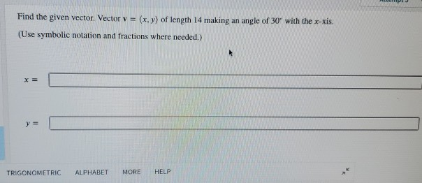 Solved Find the given vector. Vector v = (x,y) of length 14 | Chegg.com