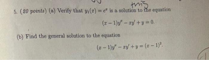 Solved 5. (20 points) (a) Verify that y1(x)=ex is a solution | Chegg.com