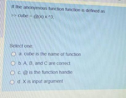 Solved -- If the anonymous function function is defined as | Chegg.com