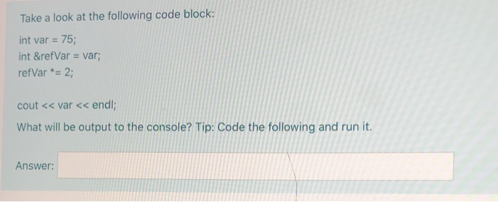 Solved Take a look at the following code block: int var = | Chegg.com
