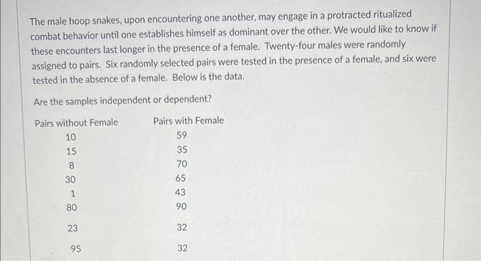 Solved The male hoop snakes, upon encountering one another, | Chegg.com