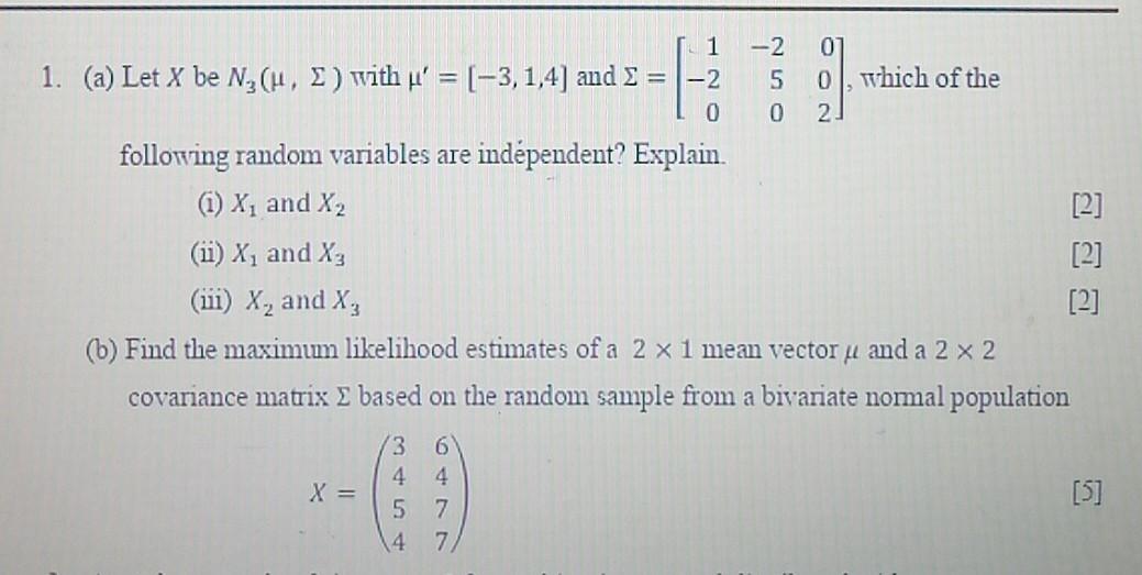 Solved (a) Let X be N3(μ,Σ) with μ′=[−3,1,4] and | Chegg.com