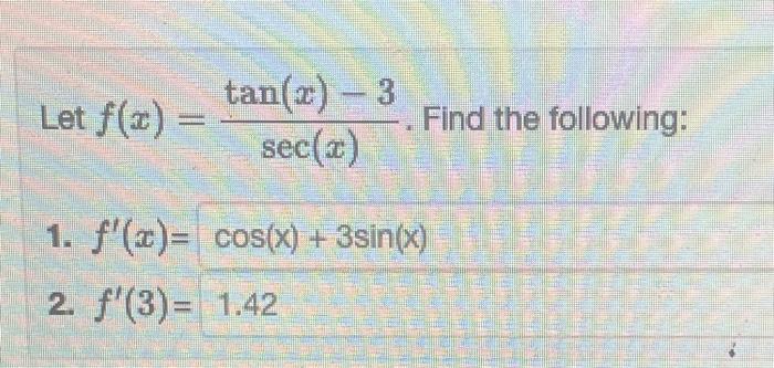 Solved Let f(x)=sec(x)tan(x)−3. Find the following: 1. | Chegg.com