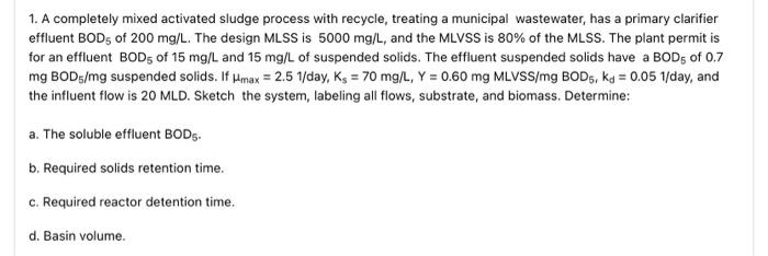 Solved 1. A completely mixed activated sludge process with | Chegg.com