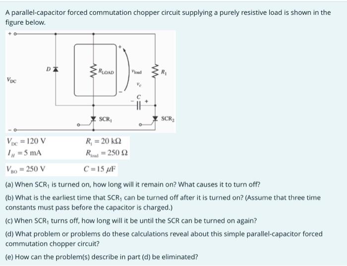 Solved A parallel-capacitor forced commutation chopper | Chegg.com