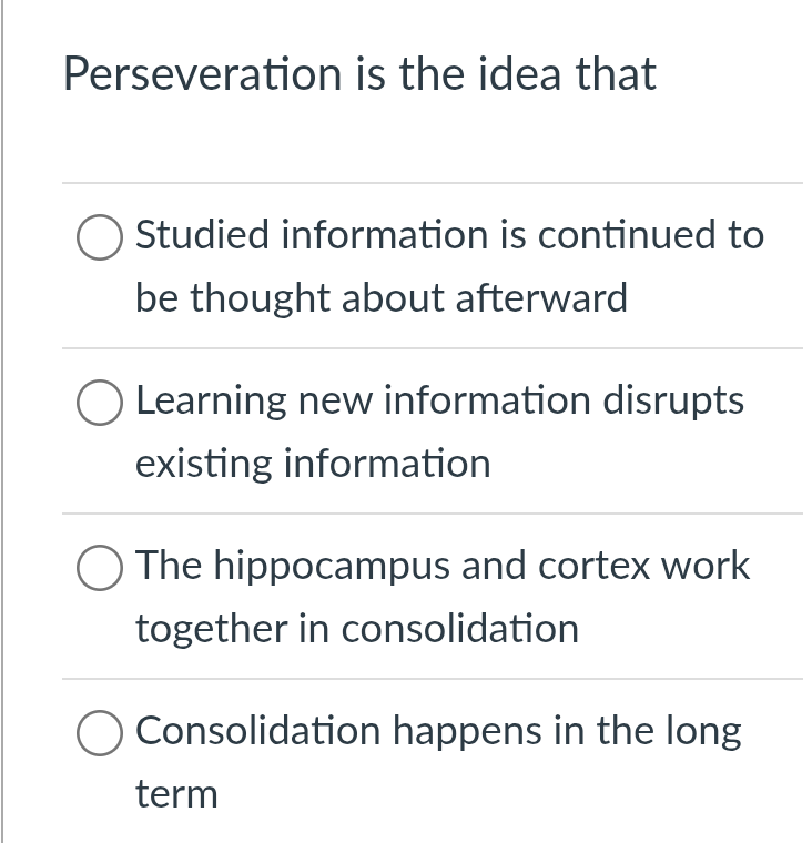 Solved Perseveration is the idea thatStudied information is | Chegg.com