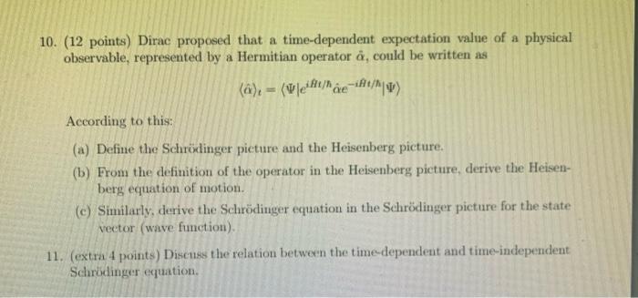 Solved 10. (12 points) Dirac proposed that a time-dependent | Chegg.com