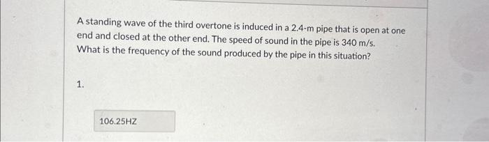 Solved A standing wave of the third overtone is induced in a | Chegg.com