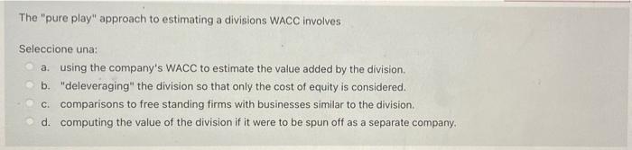 Solved The "pure play" approach to estimating a divisions | Chegg.com