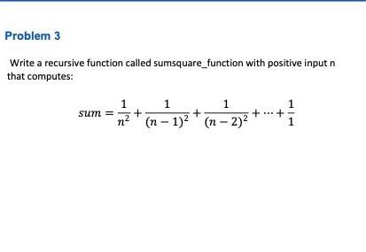 Solved Problem 3 Write a recursive function called | Chegg.com