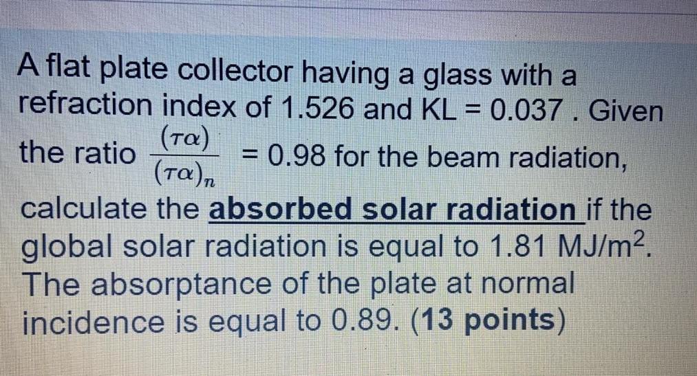 Solved A flat plate collector having a glass with a | Chegg.com