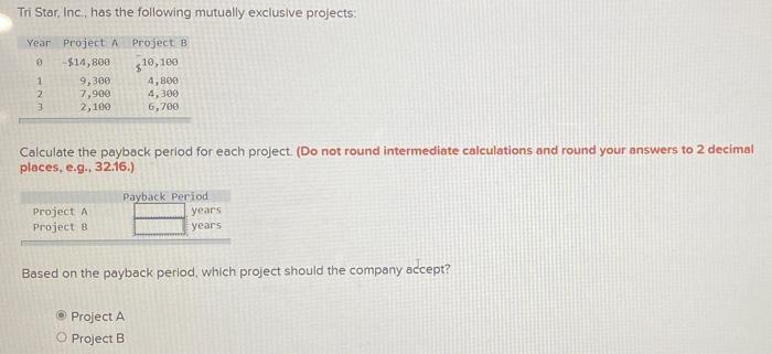 Solved Tri Star, Inc, has the following mutually exclusive | Chegg.com