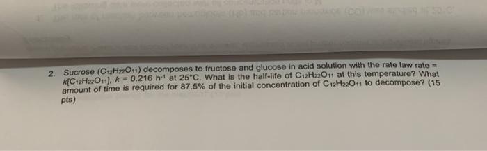 Solved 2. Sucrose (C12H22O11) decomposes to fructose and | Chegg.com