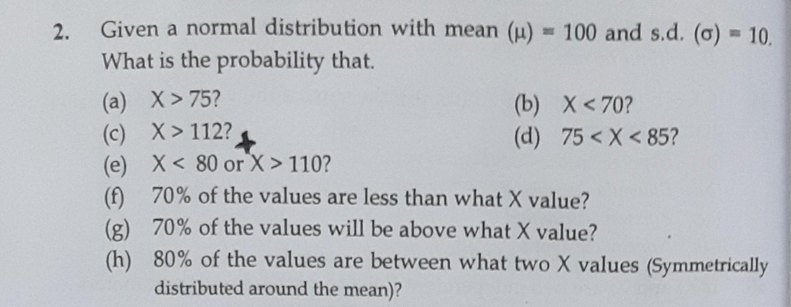 Solved 2. Given a normal distribution with mean (μ)=100 and | Chegg.com