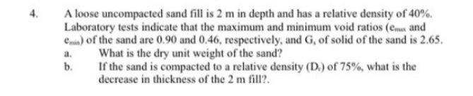 Solved A loose uncompacted sand fill is 2 m in depth and has | Chegg.com