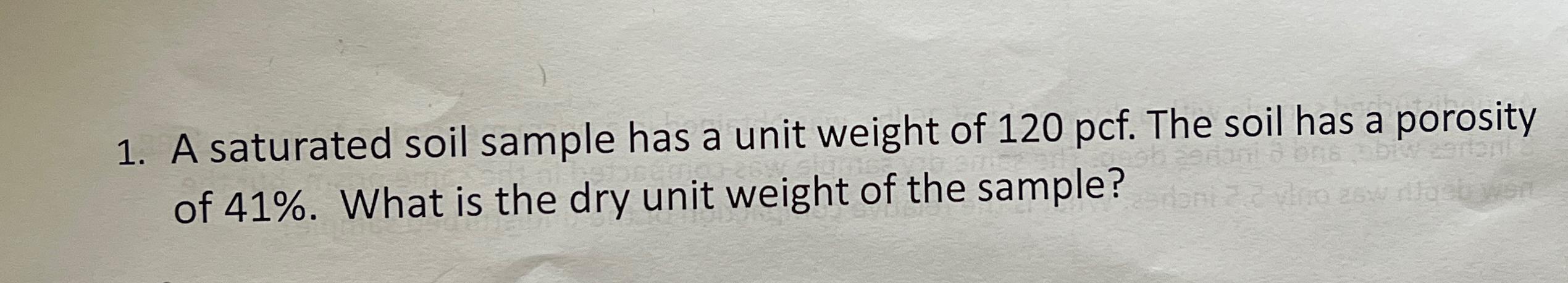 Solved A saturated soil sample has a unit weight of 120 | Chegg.com