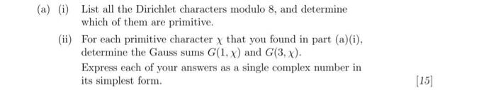 Solved (a) (i) List all the Dirichlet characters modulo 8, | Chegg.com