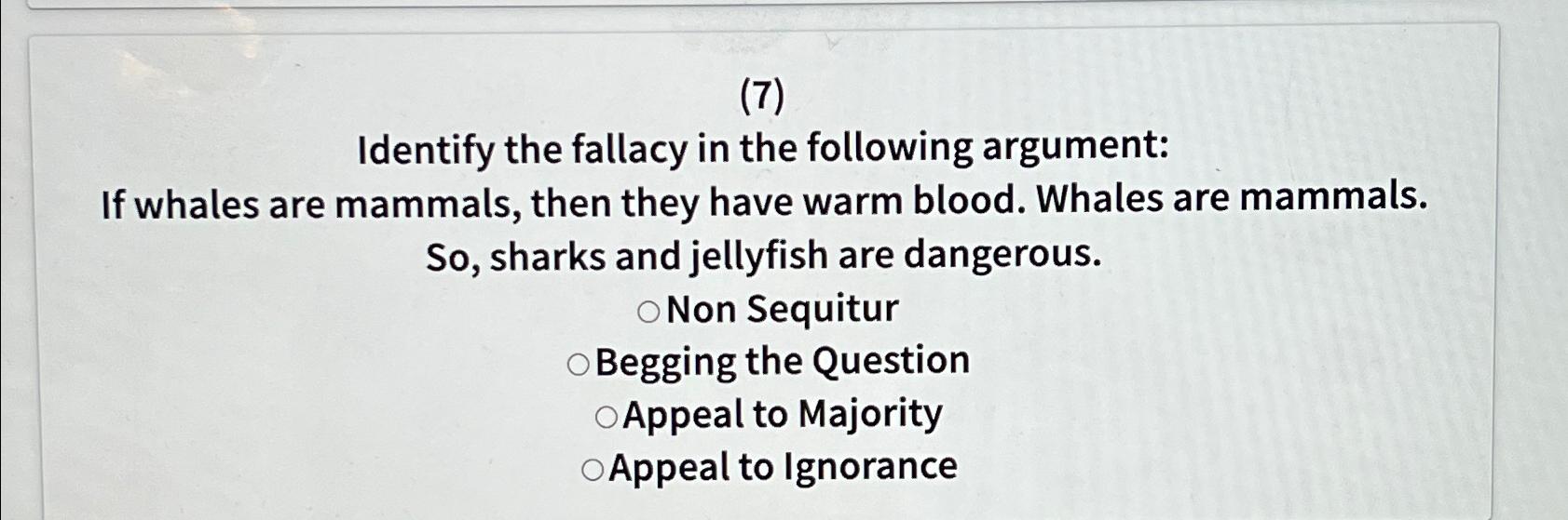 Solved (7)Identify the fallacy in the following argument:If | Chegg.com
