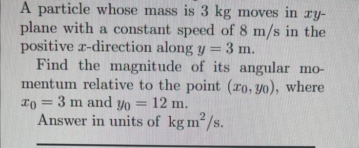 Solved A particle whose mass is 3 kg moves in xy plane with | Chegg.com