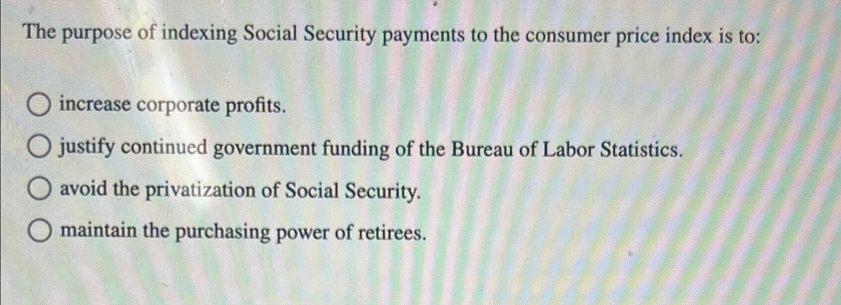 Solved The purpose of indexing Social Security payments to | Chegg.com