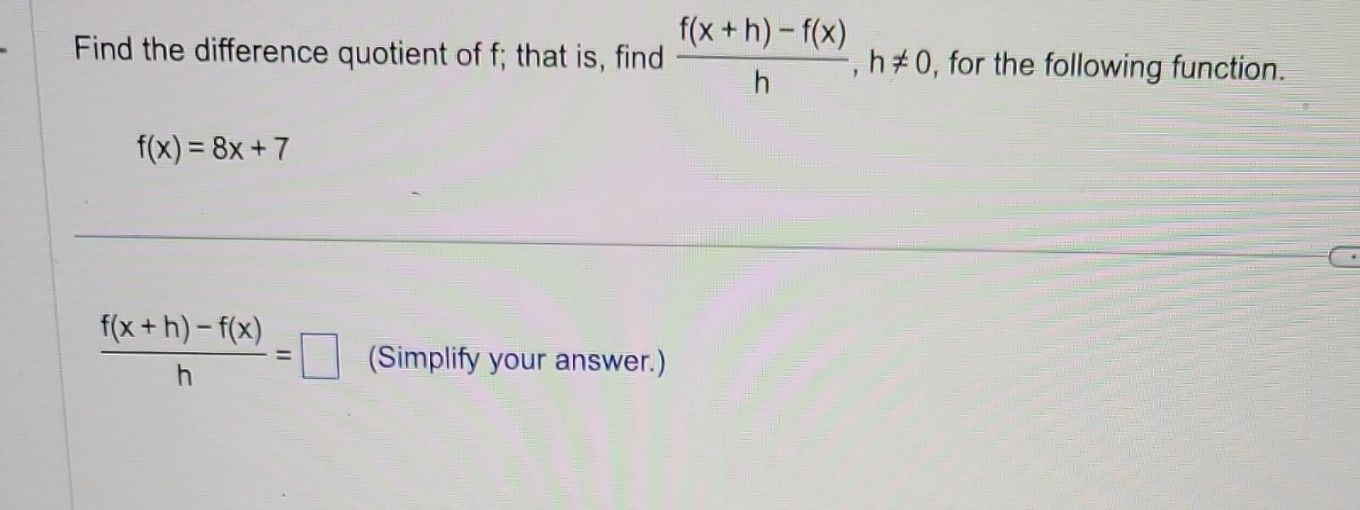 Solved Find the difference quotient of f; that is, find | Chegg.com
