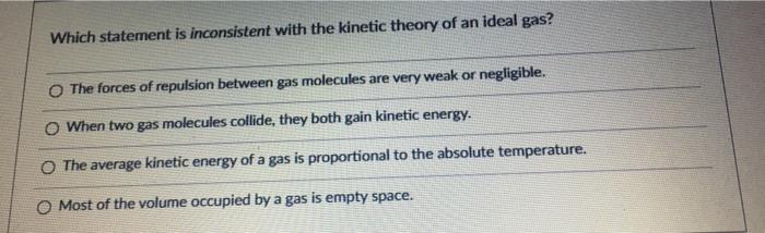 Solved Which statement is inconsistent with the kinetic | Chegg.com
