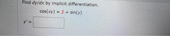 Solved Find dy/dx by implicit differentiation. | Chegg.com
