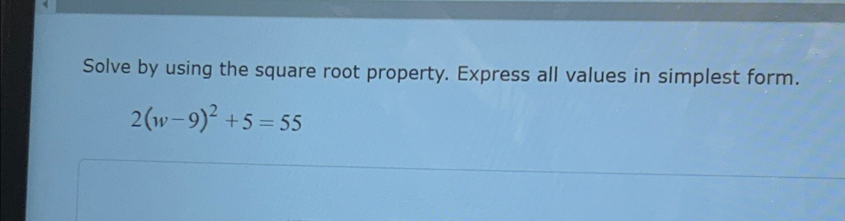 Solved Solve by using the square root property. Express all | Chegg.com