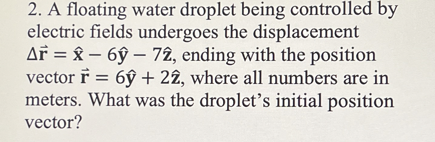 Solved A floating water droplet being controlled byelectric | Chegg.com