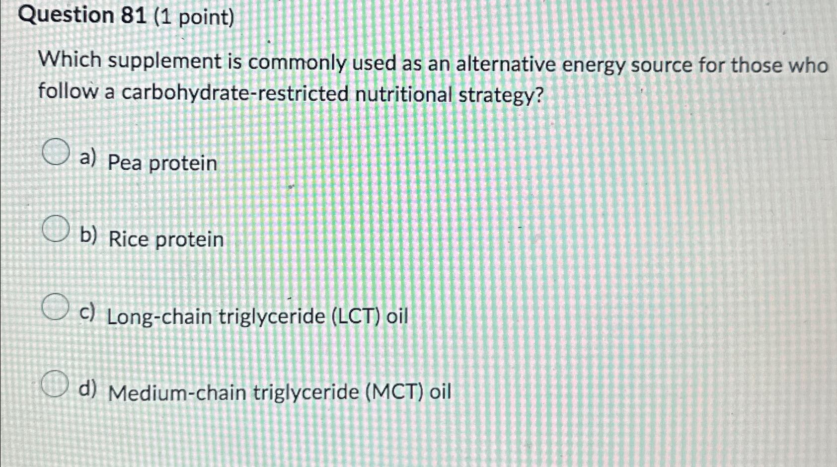 Solved Question 81 (1 ﻿point)Which supplement is commonly | Chegg.com