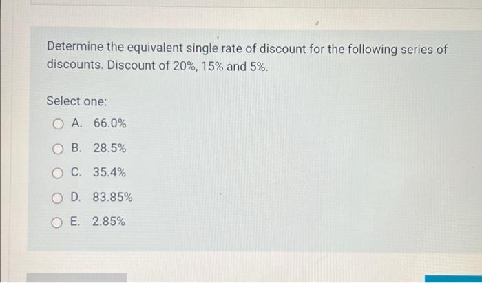 Solved Determine the equivalent single rate of discount for | Chegg.com