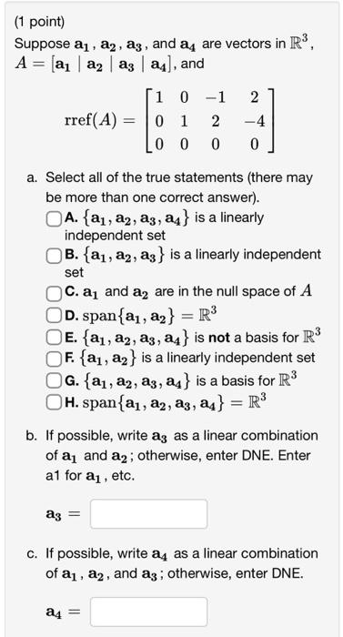 (1 point) Suppose a1,a2,a3, and a4 are vectors in R3, | Chegg.com
