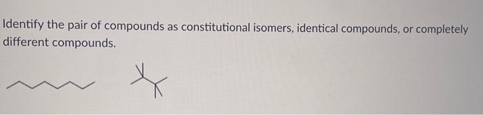 Solved Identify the pair of compounds as constitutional | Chegg.com