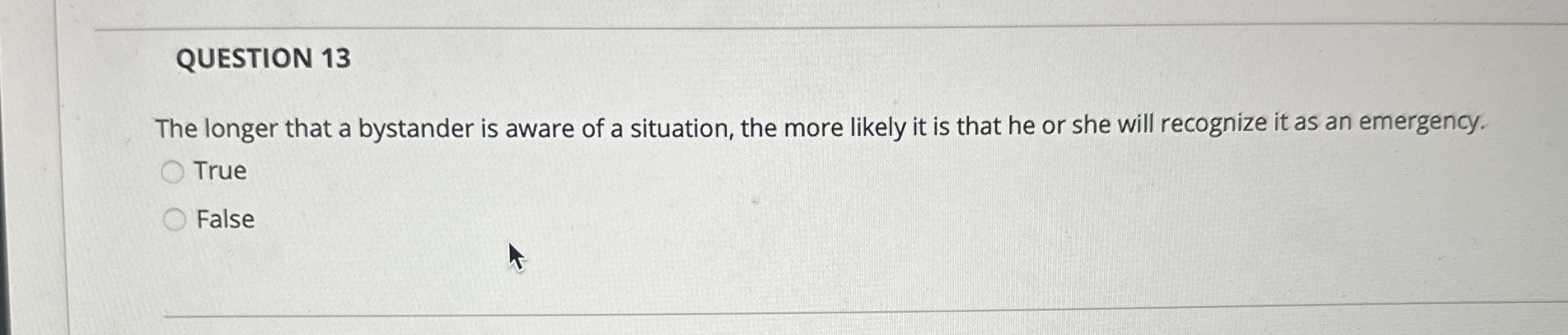 Solved QUESTION 13The longer that a bystander is aware of a | Chegg.com