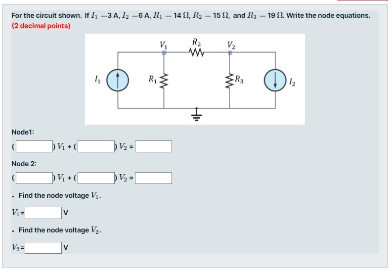 Solved For the circuit shown. If I1=3A,I2=6A,R1=14Ω,R2=15Ω, | Chegg.com