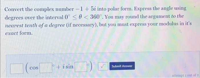 Solved Convert the complex number -1 +5i into polar form. | Chegg.com