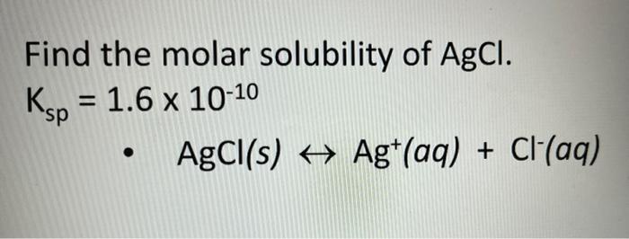 Solved Find the molar solubility of AgCl. | Chegg.com