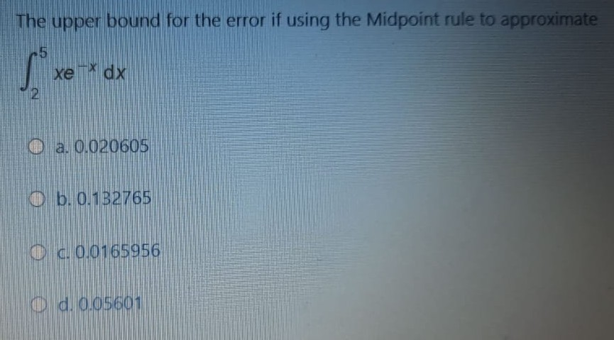 Solved The upper bound for the error if using the Midpoint | Chegg.com